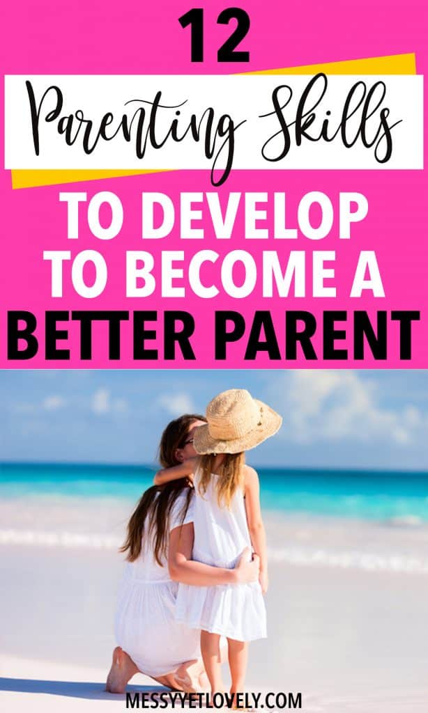 Top 12 parenting skills to develop to be a good parent