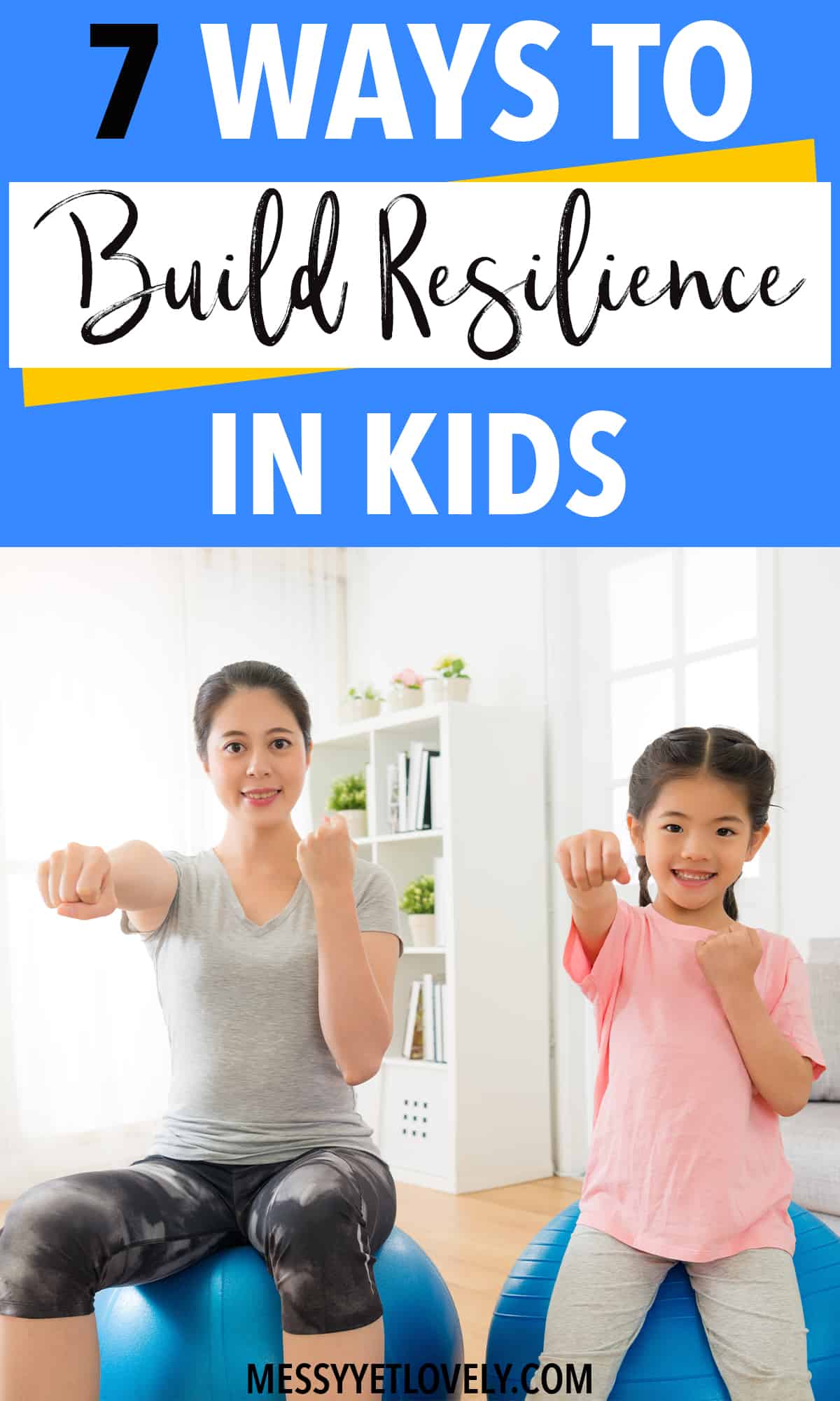 7 practical ways to build resilience in children