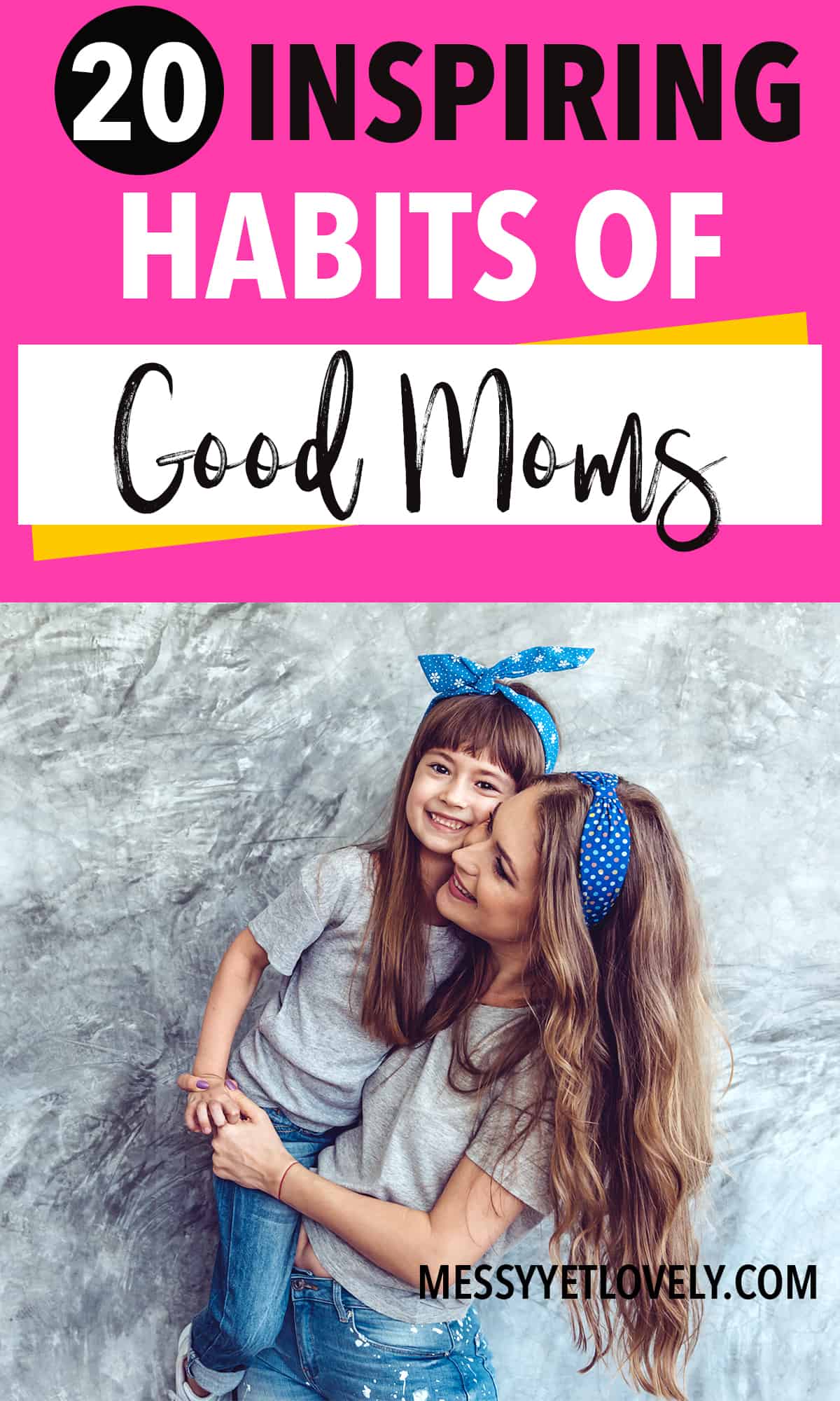 20 habits to develop to be a good mom