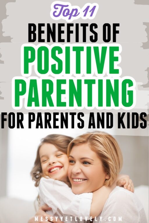 11 benefits of positive parenting for parents and children