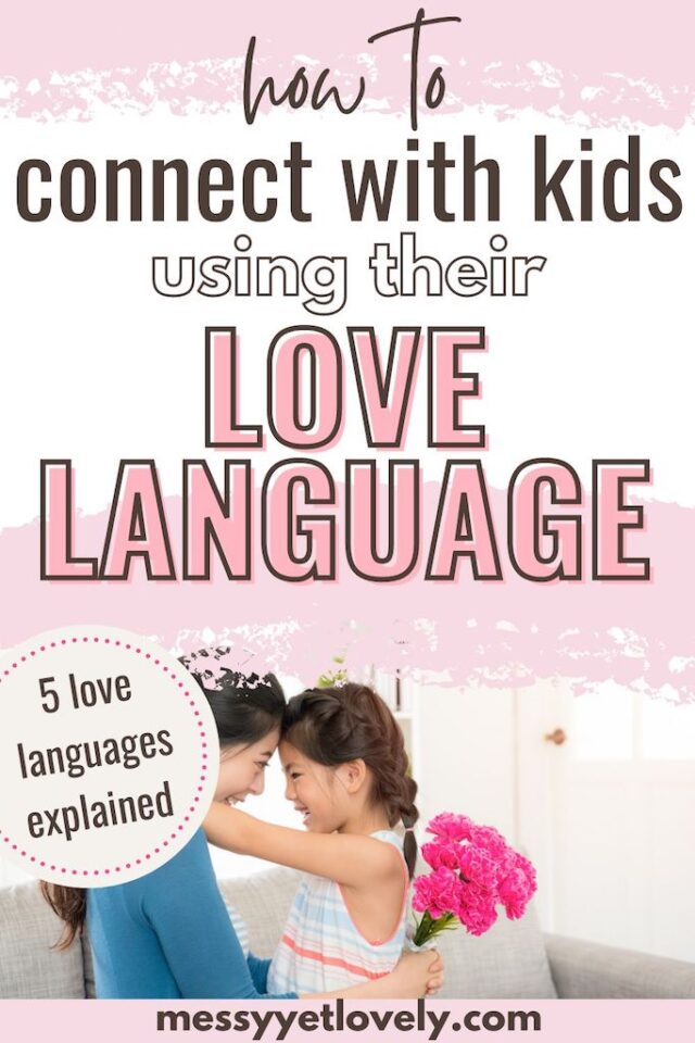 How to connect with your kids using their love language (5 love ...